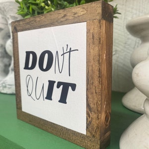 Don't Quit Sign, Do It Wood Sign, Encouraging Gift, Uplifting Wood Sign ...