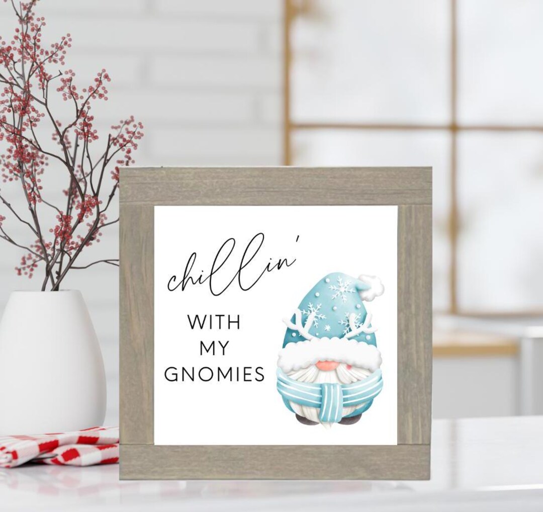 Chillin' With My Gnomies Sign, Christmas Gnome Sign, January Tiered ...