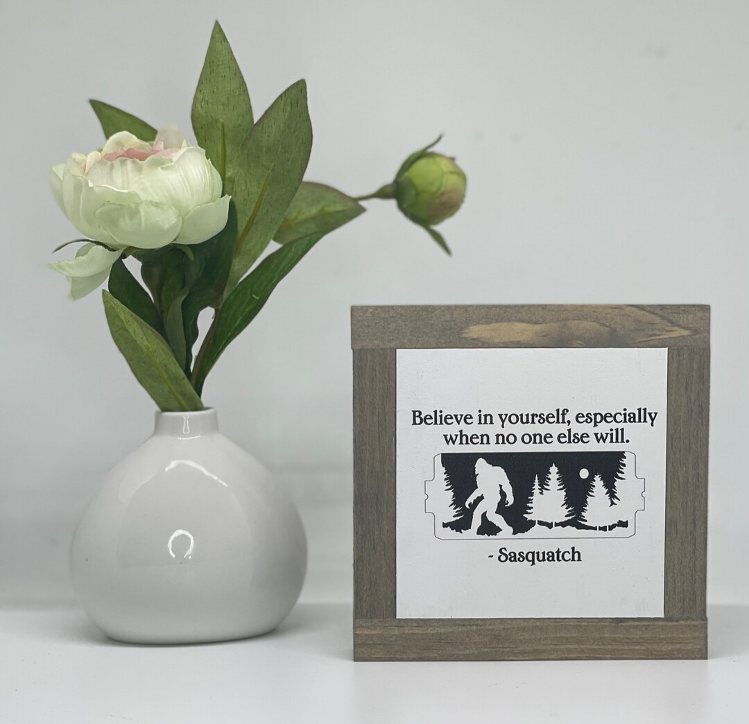 Sasquatch Sign, Sasquatch Gift, Sasquatch Home Decor, Believe in ...