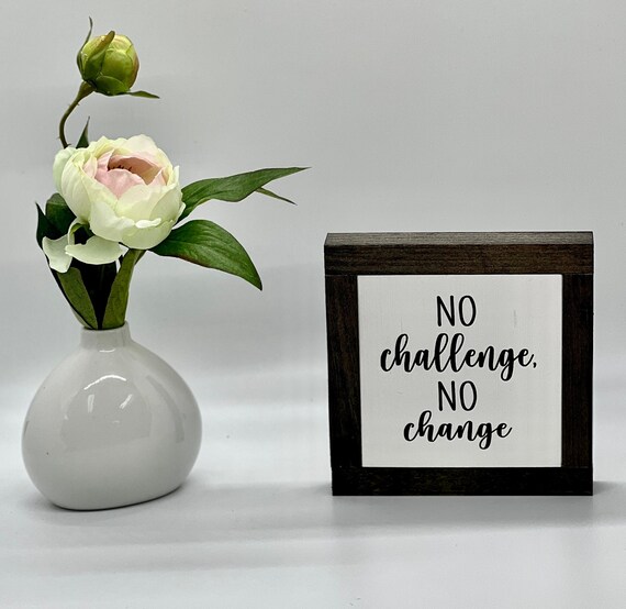 No Challenge No Change Sign Fitness Sign Gift for Her Home - Etsy