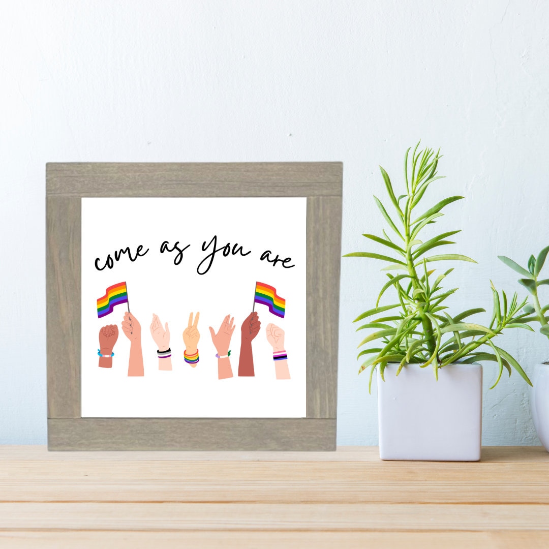 Come as You Are Sign, Gay Pride Home Decor, Gay Birthday Gift, Pride ...