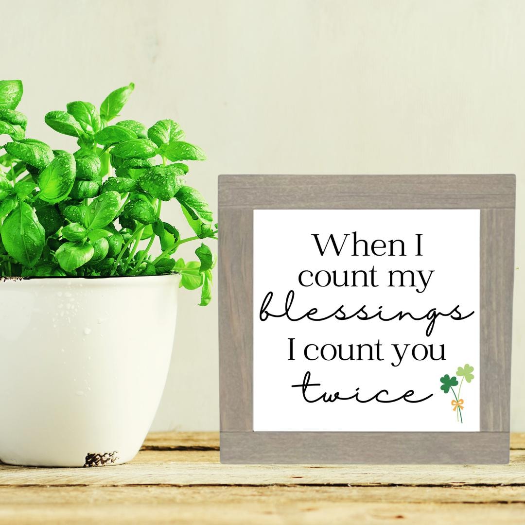 I Count You Twice Sign, Count My Blessings Sign, St. Patrick's Day Home ...