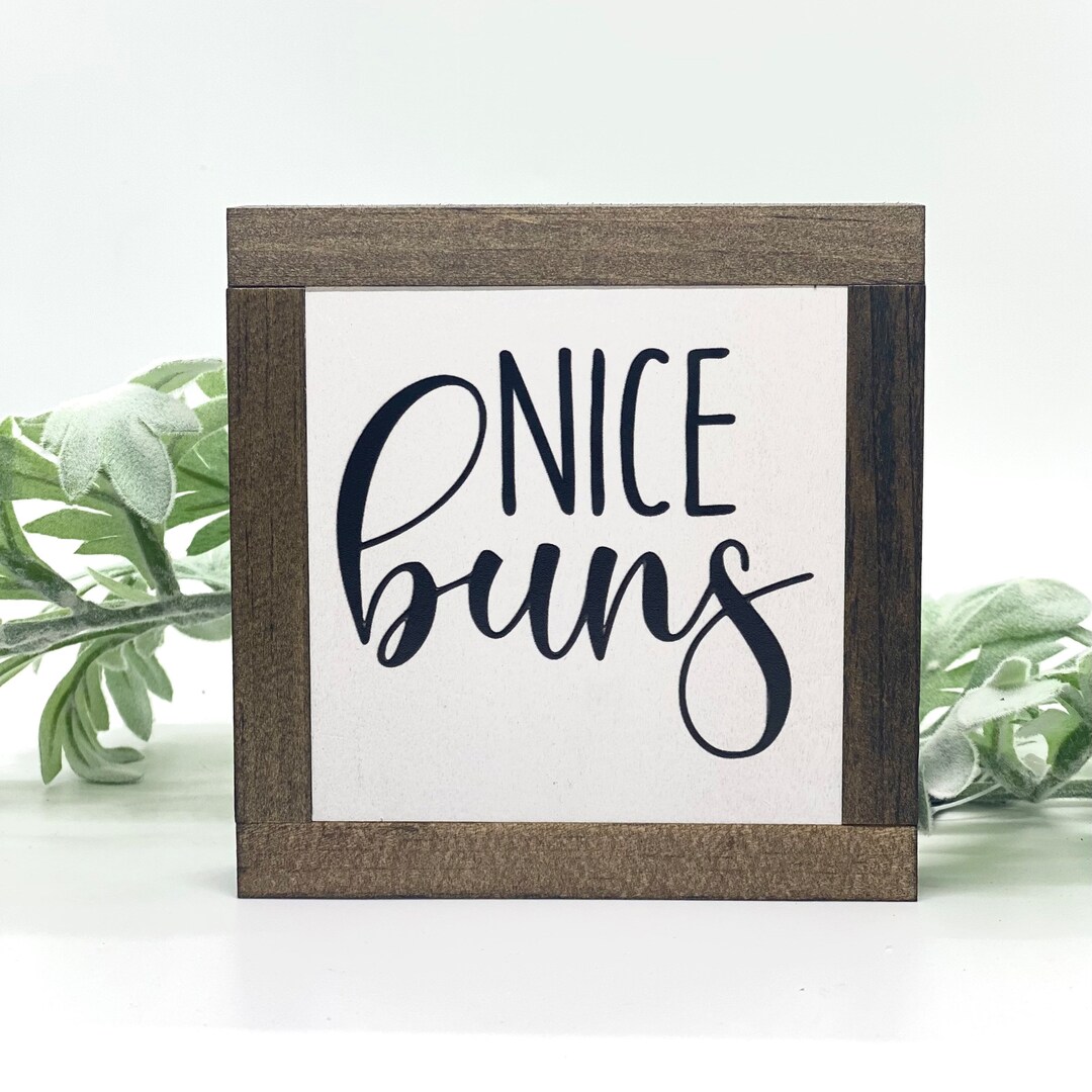 Nice Buns Sign, Dorm Decor, Funny Restroom Decor, Housewarming Gift ...