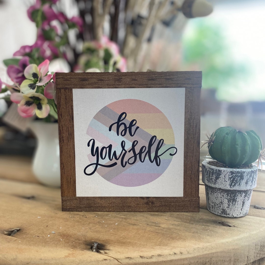Be Yourself Sign, Pride Home Decor, Classroom Sign, Diversity Decor ...