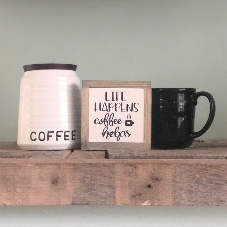Life Happens Coffee Helps Coffee Sign Kitchen Decor Small - Etsy