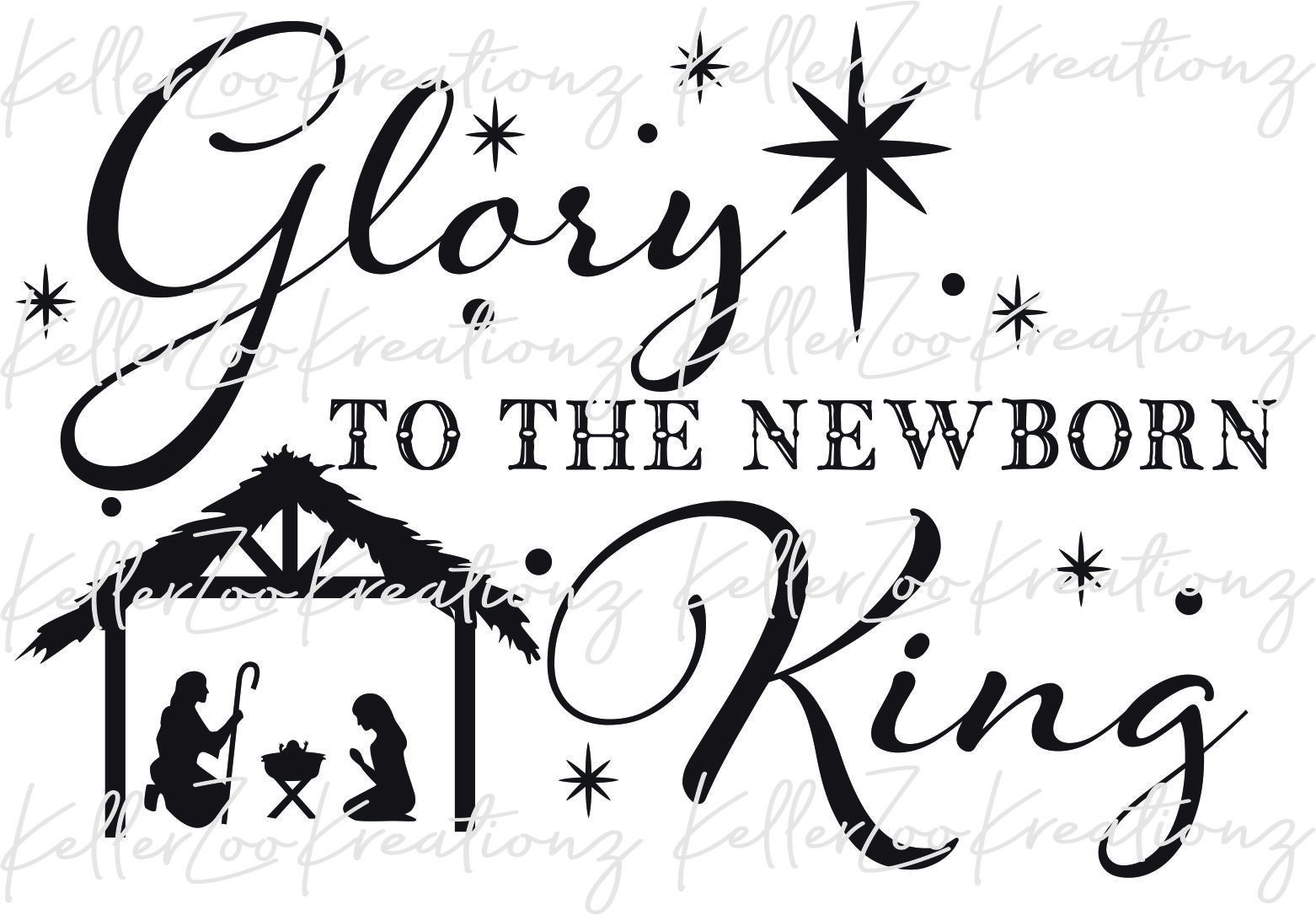 Glory to the Newborn King Svg Png Jpg - Etsy