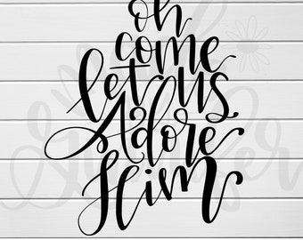 Oh Come Let Us Adore Him Svg | Etsy