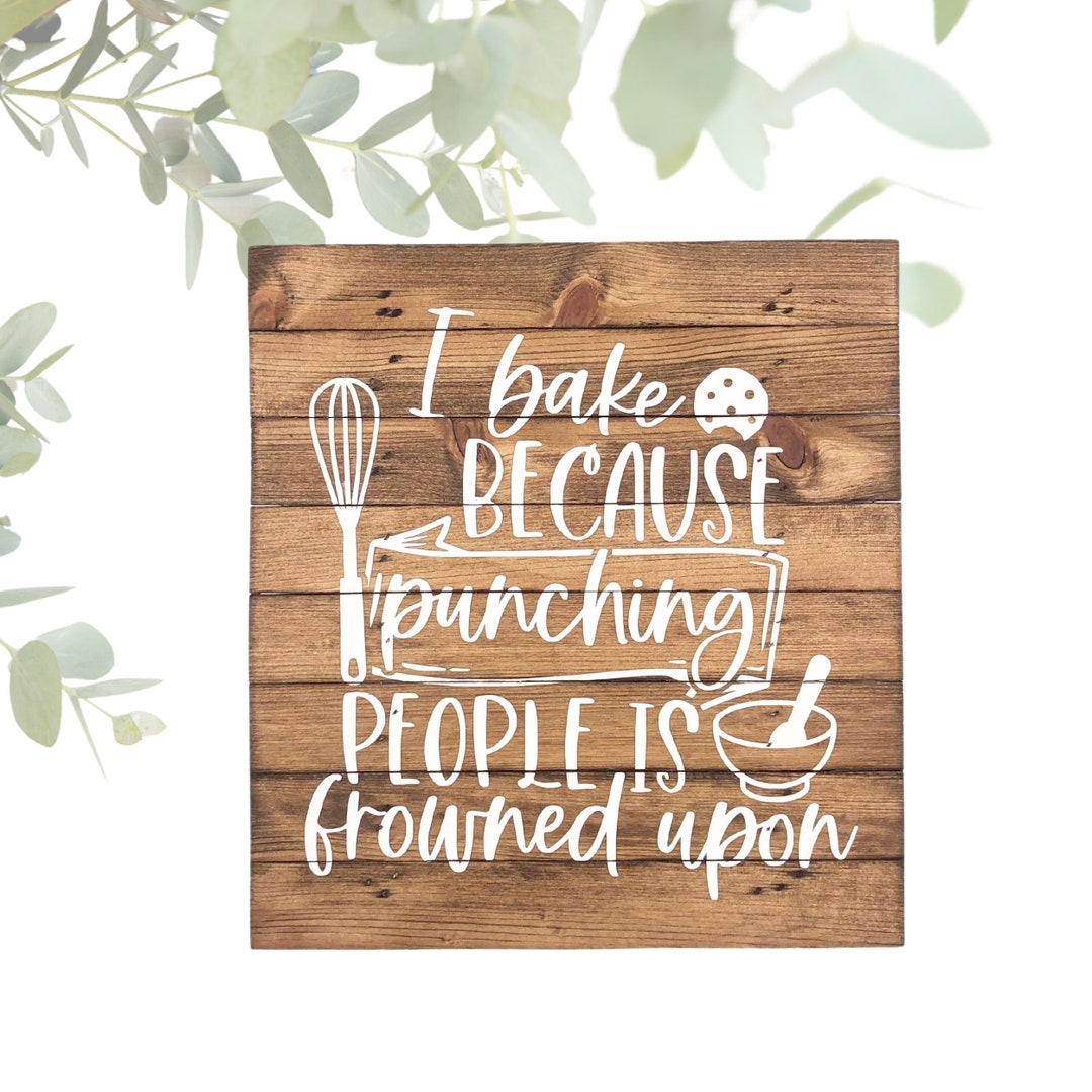 Funny Baking Wall Sign.sarcastic Kitchen Wood Sign.bake Because ...