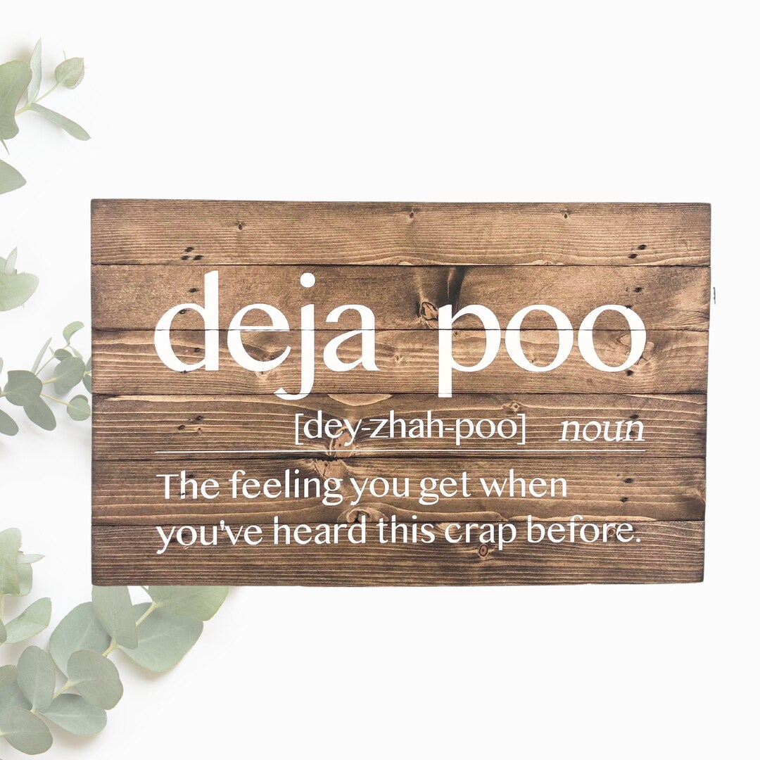 Deja Poo Definition Sign.heard This Crap Before.funny Bathroom Wood ...
