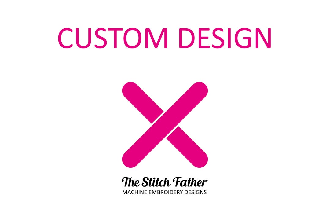 Custom Design Machine Embroidery File Specific Project Designed ...