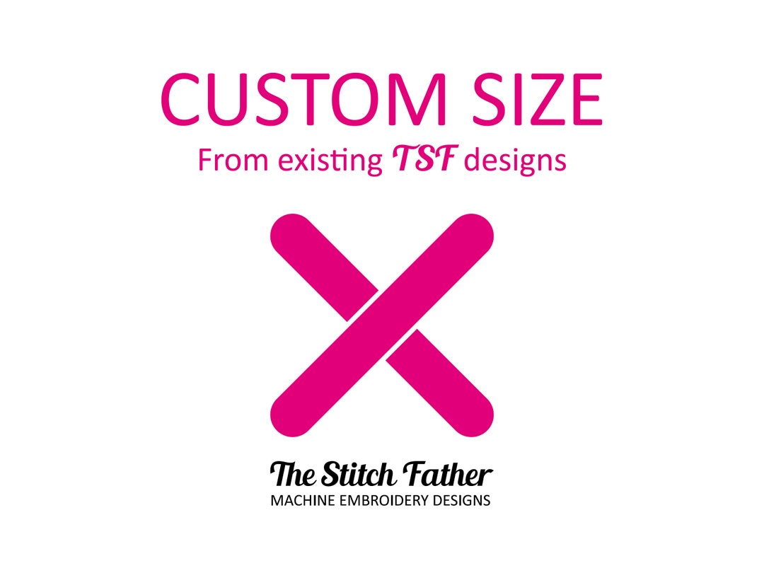 Custom Size Machine Embroidery Design – From the Stitch Father ...