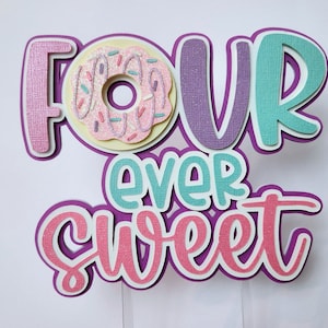 Four Ever Sweet Cake Topper 4 Ever Sweet Donut Theme Cake - Etsy