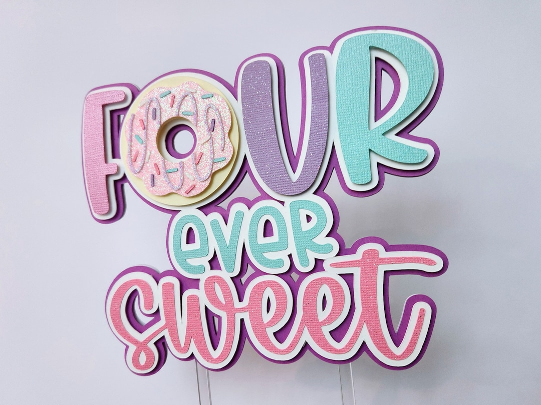 Four Ever Sweet Cake Topper 4 Ever Sweet Donut Theme Cake - Etsy