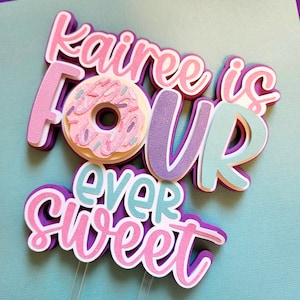 Four Ever Sweet Cake Topper | 4 Ever Sweet | Donut Theme Cake Topper ...