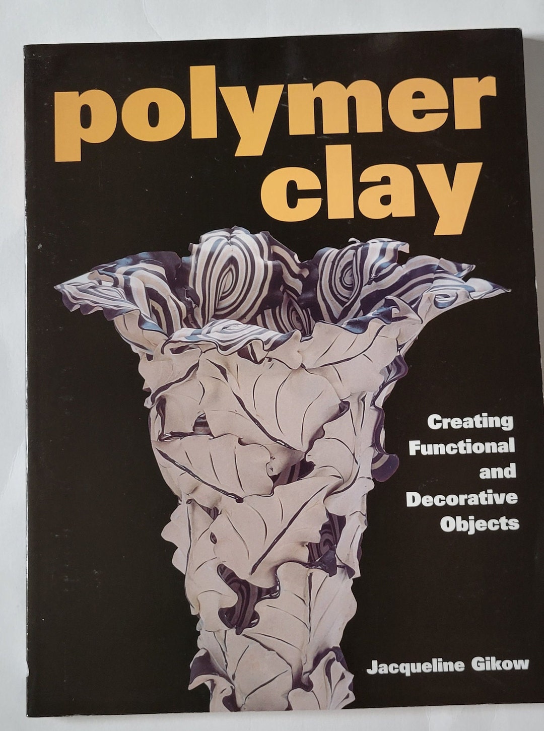 Polymer Clay Books, Patterns and Guides for Creating Functional and ...
