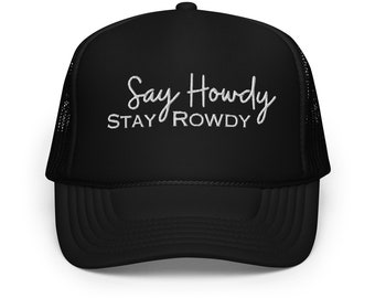 Say Howdy Stay Rowdy Trucker Hat - Etsy