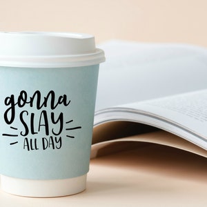 Gonna Slay All Day Custom Vinyl Decal Sticker Laptop Decal Car Decal ...