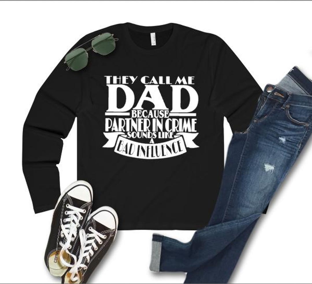 They Call Me Dad Because Partner in Crime Sounds Like A Bad Influence ...