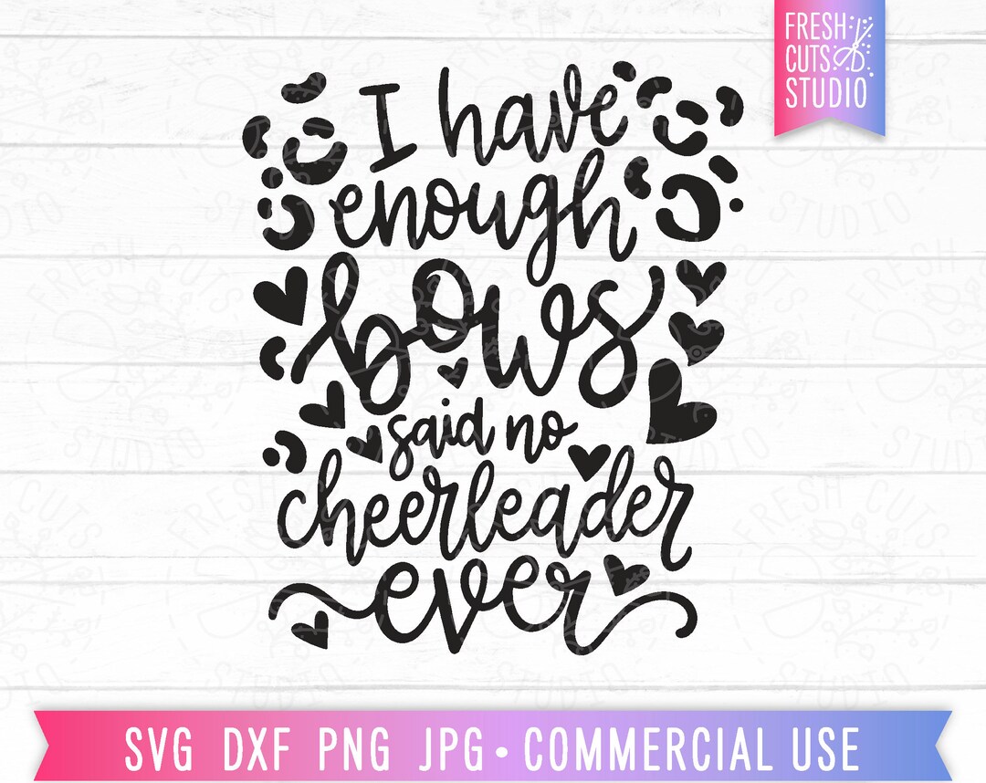 Funny Cheer Quote SVG, I Have Enough Bows SVG, Cheerleader Cut File for ...
