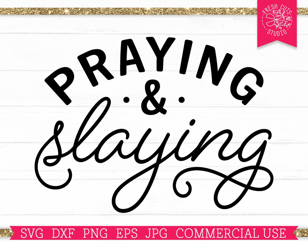 Buy Pray SVG Praying and Slaying Cut File for Cricut, Christian Mom ...