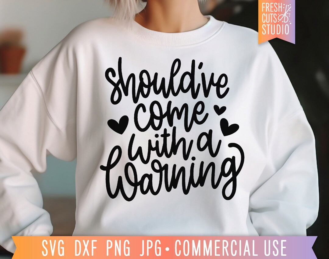 Should've Come With a Warning SVG, Funny Sarcastic Svg, Country Girl ...