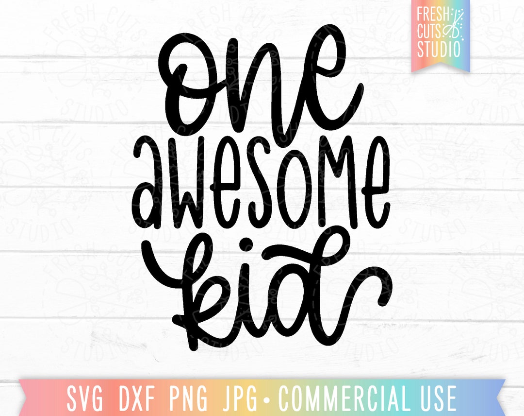 One Awesome Kid SVG Cut File for Cricut Silhouette, Funny Kids Shirt ...