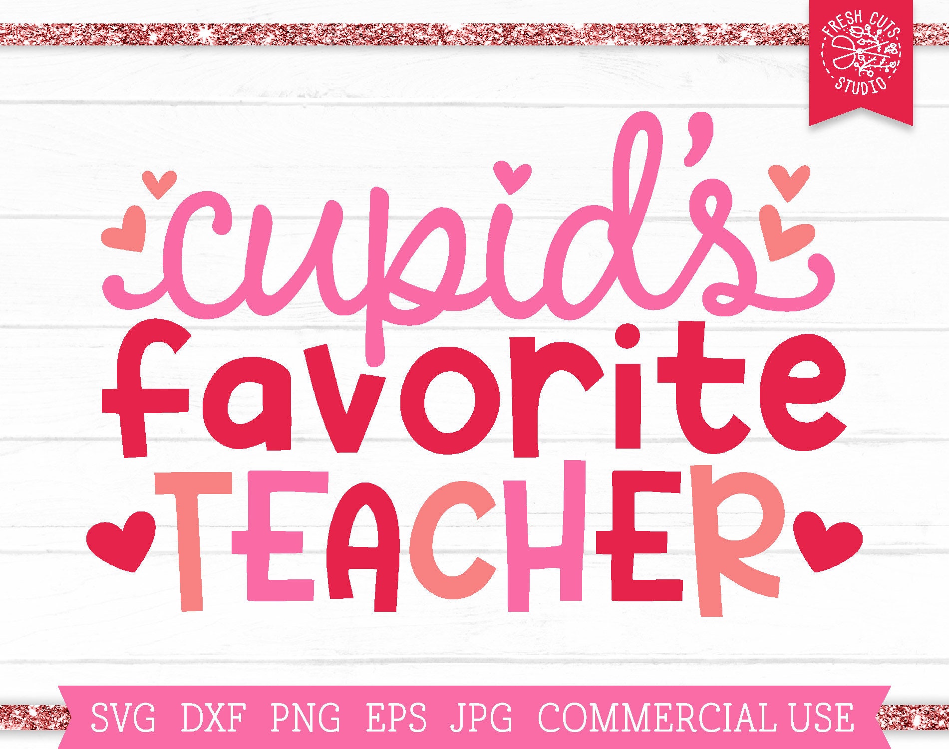 Cupids Favorite Teacher SVG Cut File, Happy Valentines Day Svg, Teacher ...
