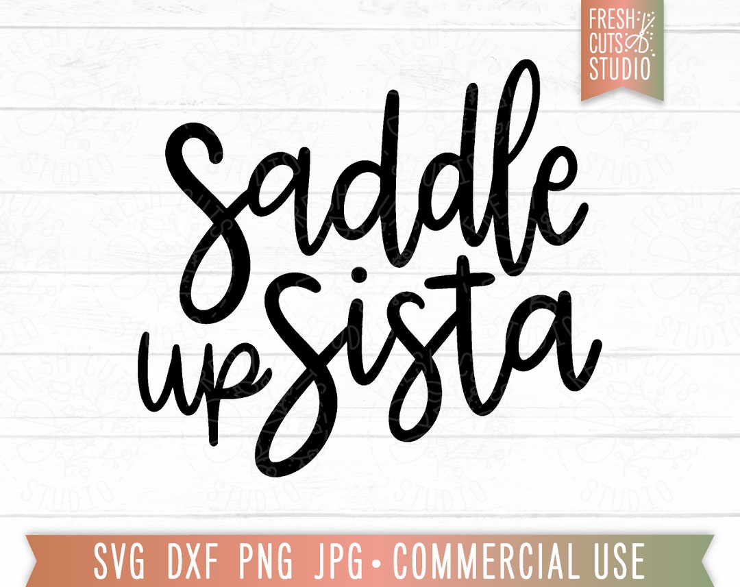 Saddle up Sista Hand Lettered SVG, Western Quote, Funny Country Cowgirl ...