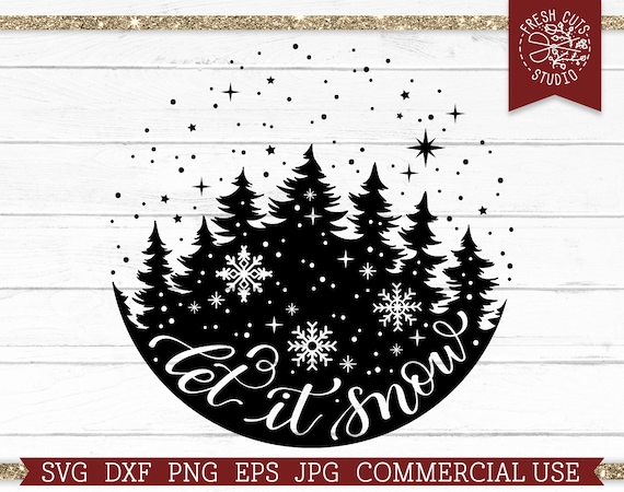 Let It Snow SVG Pine Trees With Snow Cut File Snowy Winter | Etsy