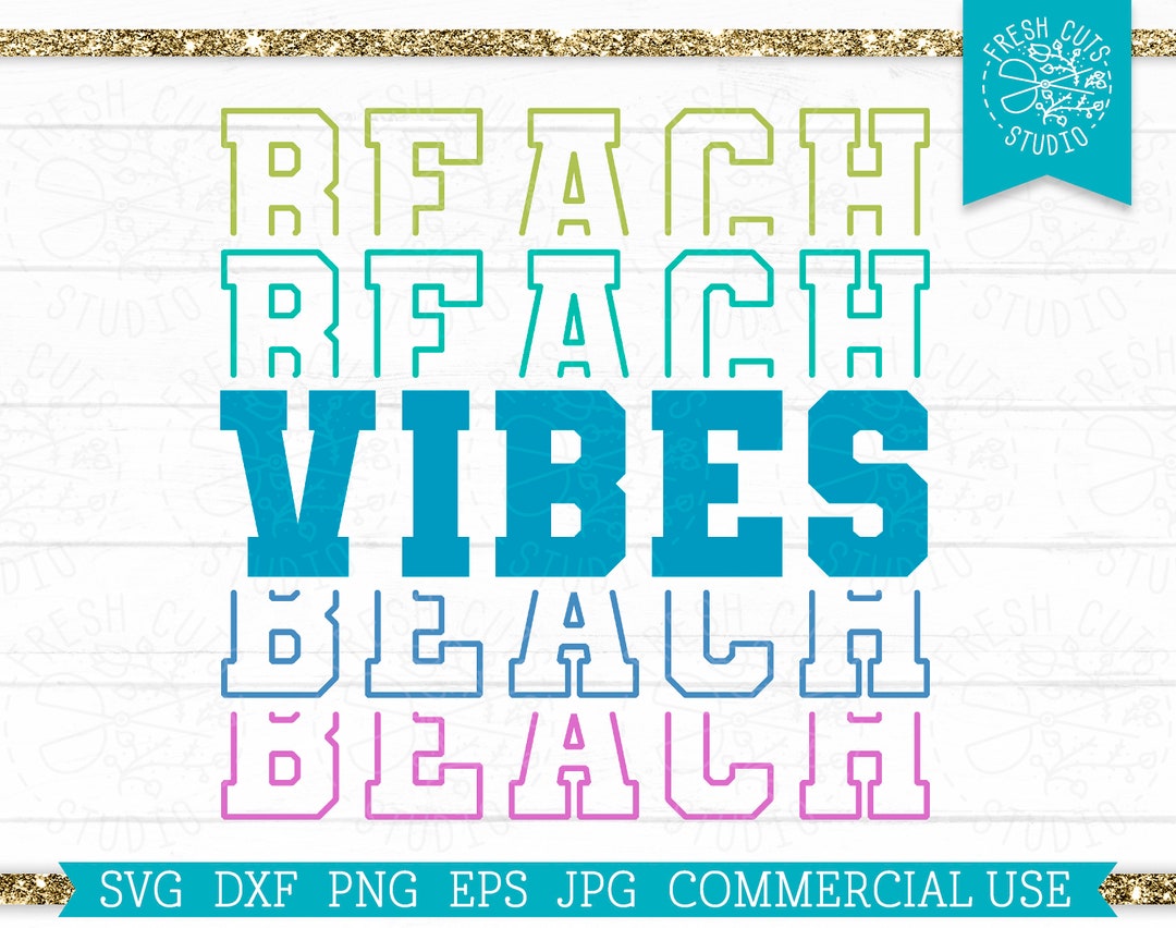 Beach Vibes SVG Cut File for Cricut, Silhouette, Stacked Word Summer ...