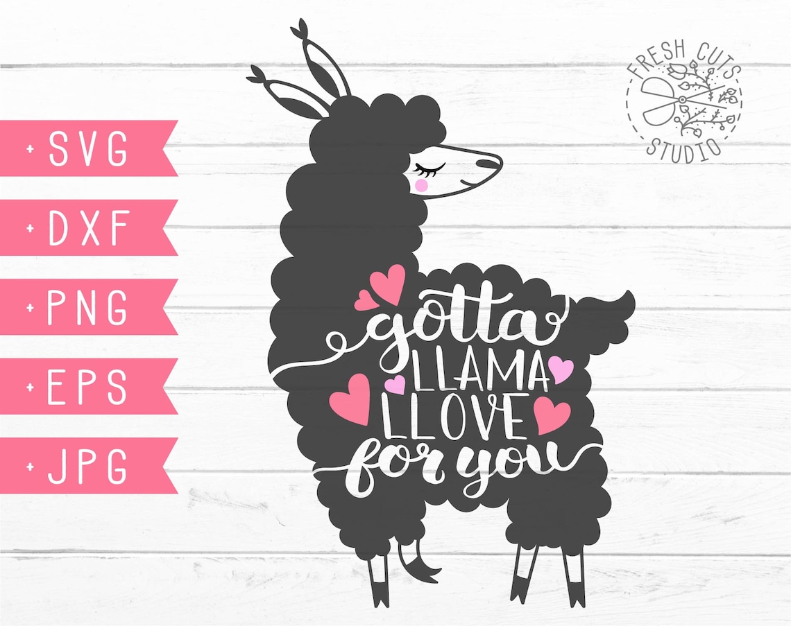Llama Valentine SVG, Llama Valentines Day Svg Cut File, Gotta Llama ...