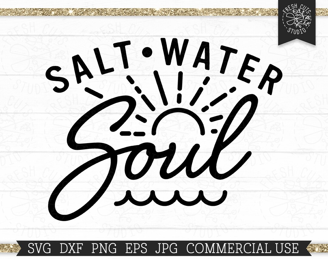 Saltwater Soul SVG Beach Quote Summer Sunshine Svg, Ocean Waves, Beach ...