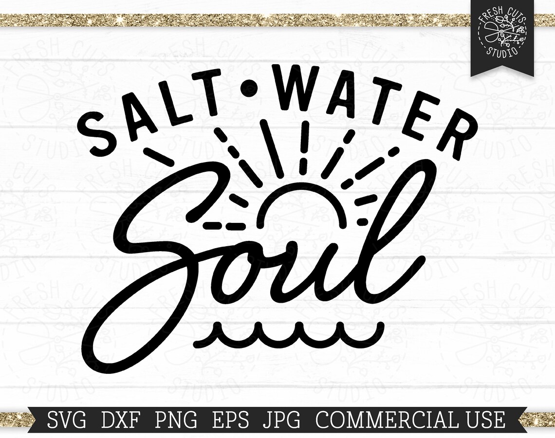 Saltwater Soul SVG Beach Quote Summer Sunshine Svg, Ocean Waves, Beach ...