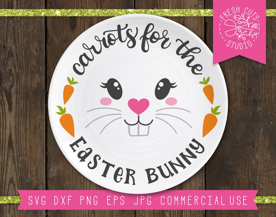 Easter SVG, Carrots for the Easter Bunny SVG, Easter Plate SVG, Svg for ...