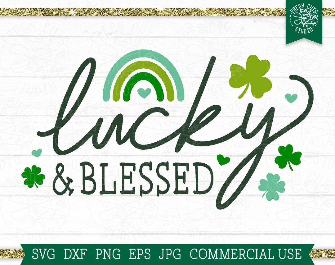 Lucky & Blessed SVG St Patricks Day SVG, Shamrock Svg, Clover Svg ...