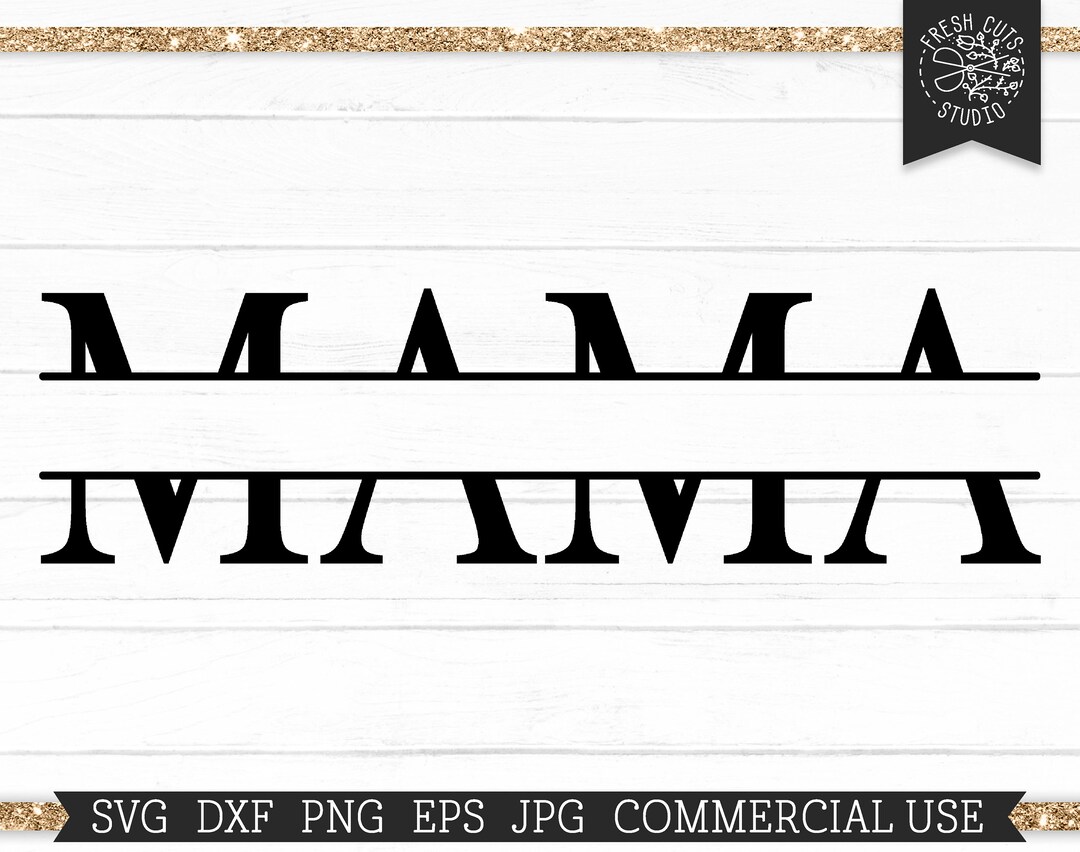 Mama SVG Mother Svg, Mama Split Frame, Mother's Day Cut Files for ...