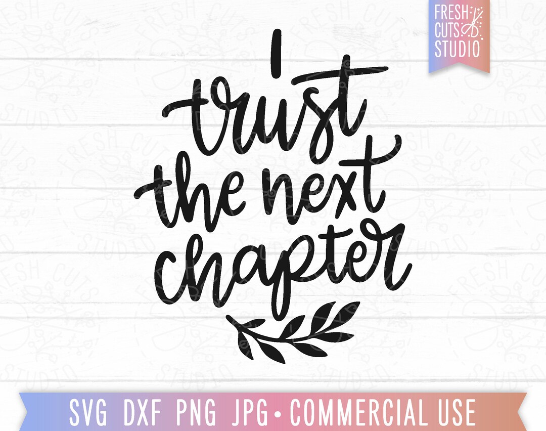 I Trust the Next Chapter SVG Christian Quote Cut File for Cricut ...