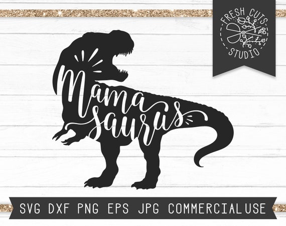 Mama SVG Cut File Mamasaurus Svg Mama Saurus Svg for Mom - Etsy