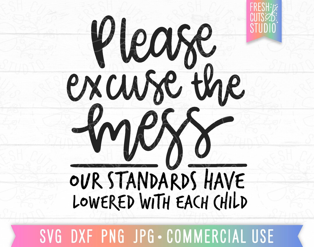 Please Excuse the Mess SVG, Funny Mom Quote Svg, Bless This Mess ...