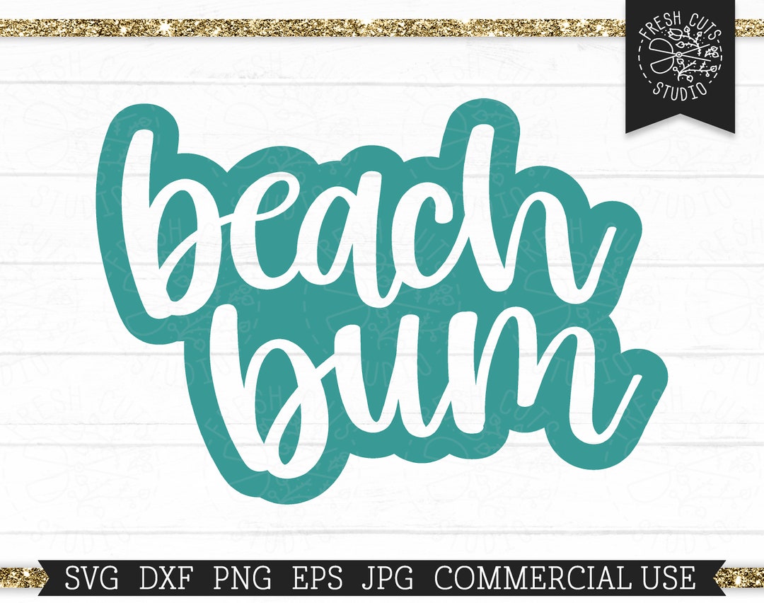 Beach Bum SVG, Hand Lettered Retro Svg Cut File for Cricut, Silhouette ...
