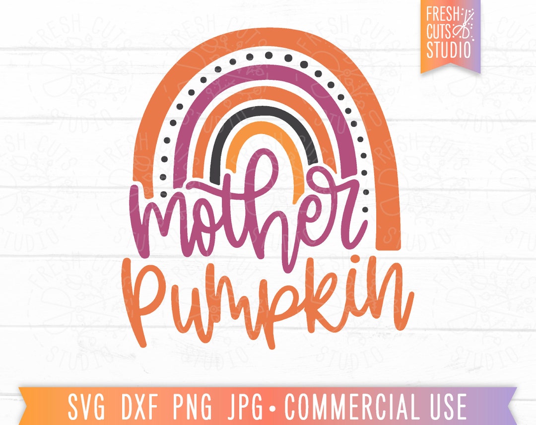 Mother Pumpkin SVG, Funny Halloween Svg, Halloween Mom Svg, Rainbow ...