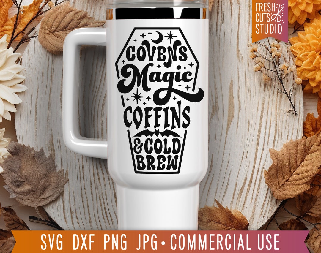 Covens Magic Coffins & Cold Brew SVG Witch Design, Coffin Svg, Witchy ...