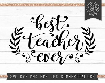 Best Teacher Ever SVG Teacher SVG Teaching Cut Files for - Etsy