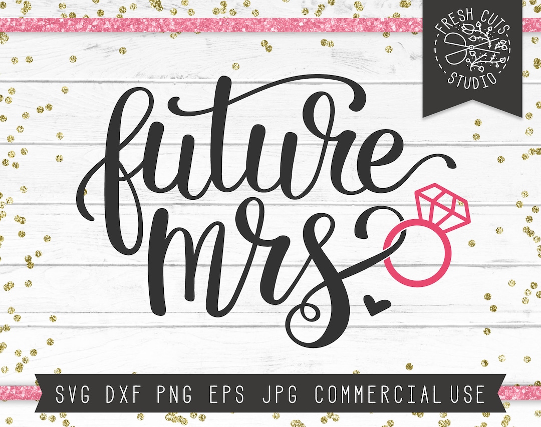 Future Mrs Svg Cutting File For Cricut Silhouette Instant Download