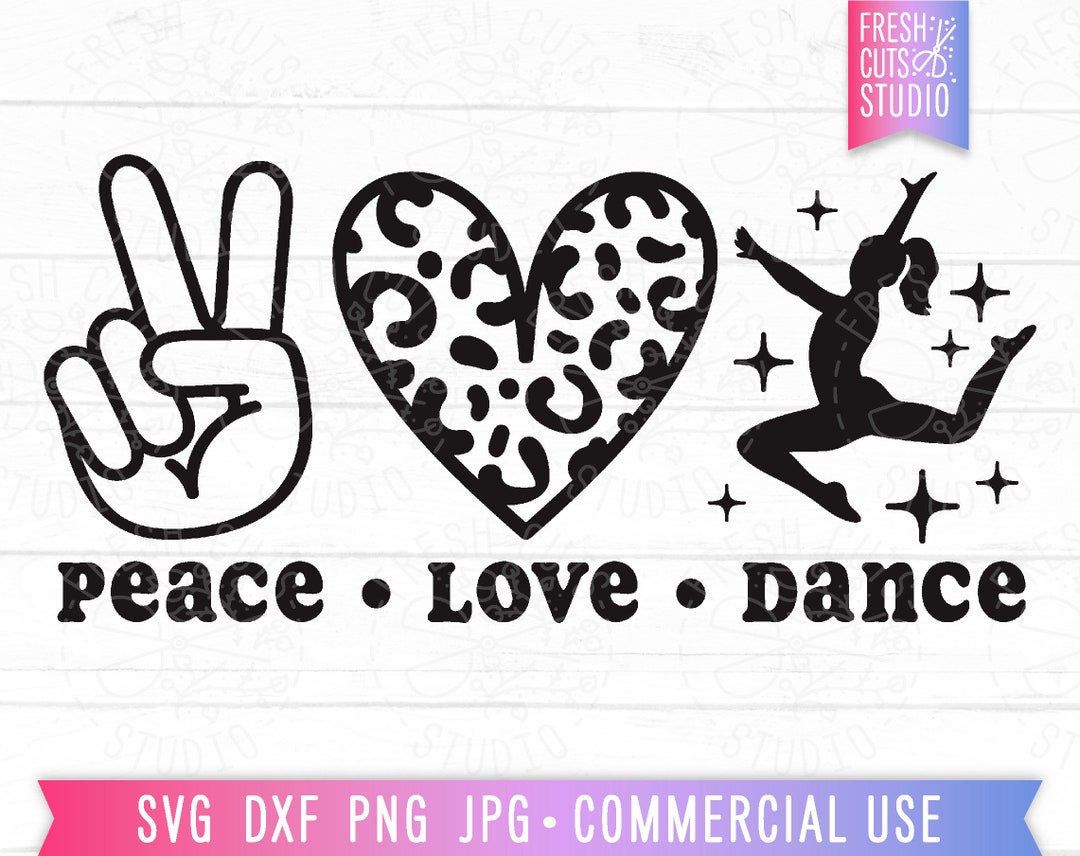 Peace Love Dance Svg Quote Cut File for Cricut, Silhouette, Hand ...