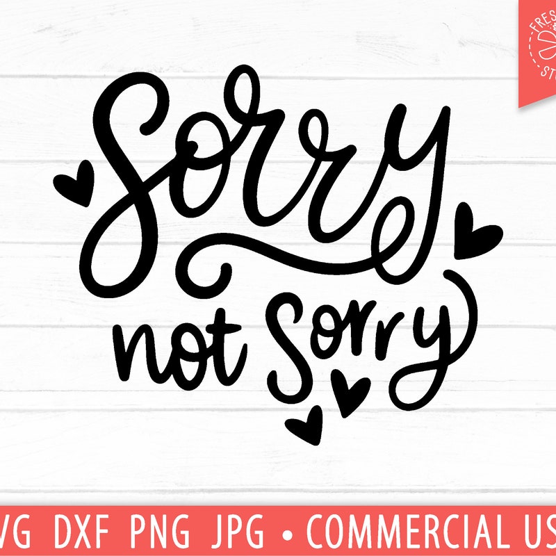 Sorry Not Sorry - Etsy