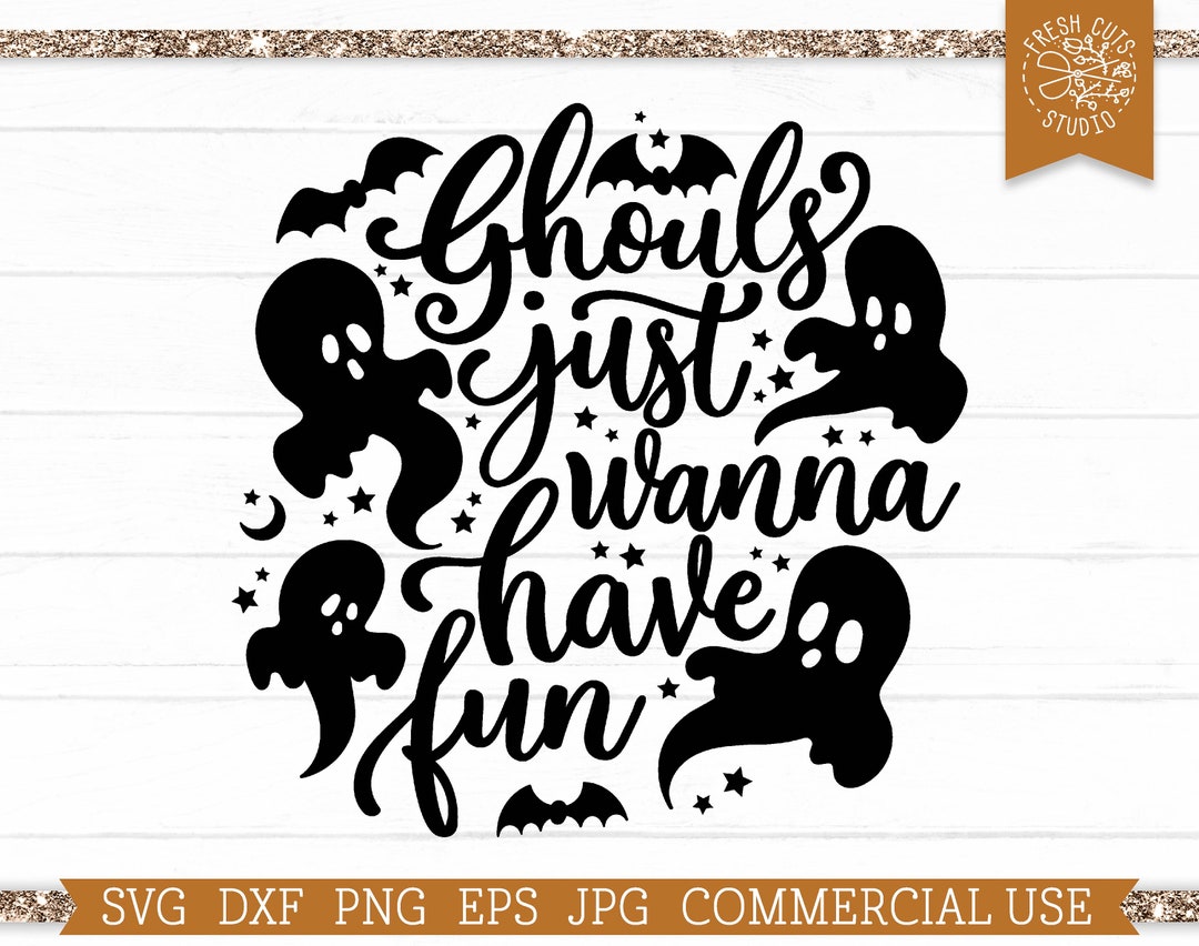 Halloween PNG Funny Ghost SVG Cut File for Cricut, Ghouls Just Wanna ...