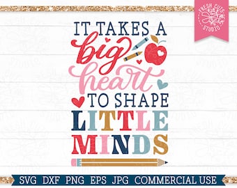 Teacher Svg It Takes A Big Heart to Help Shape Little Minds - Etsy