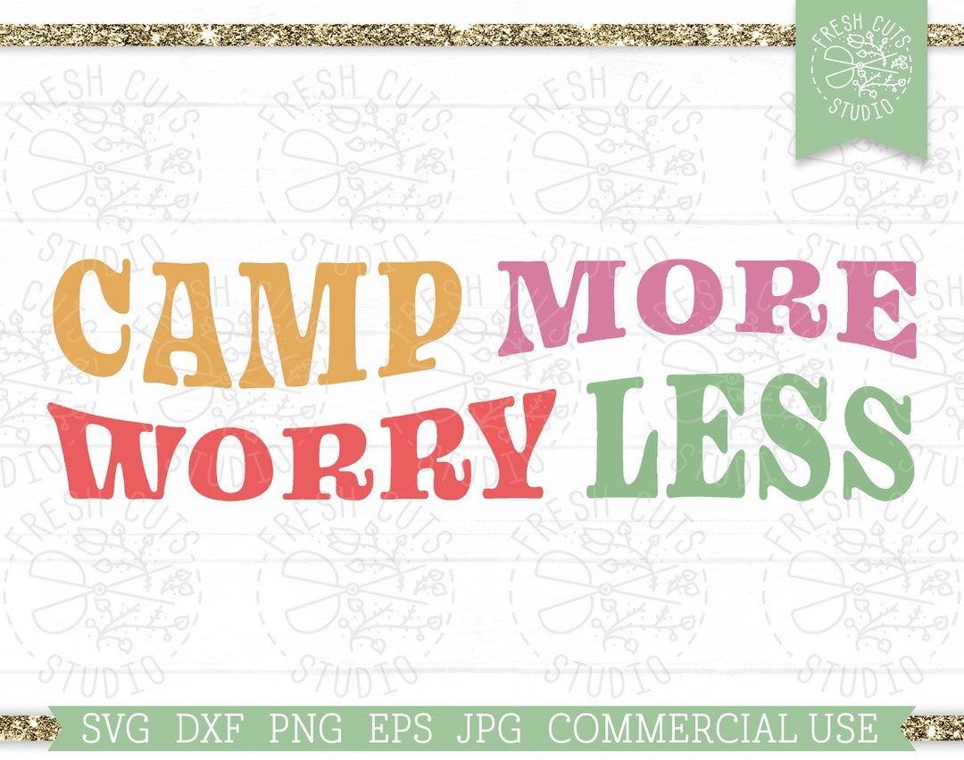 Camp More Worry Less SVG, Happy Camper Adventure Cut File for Cricut ...