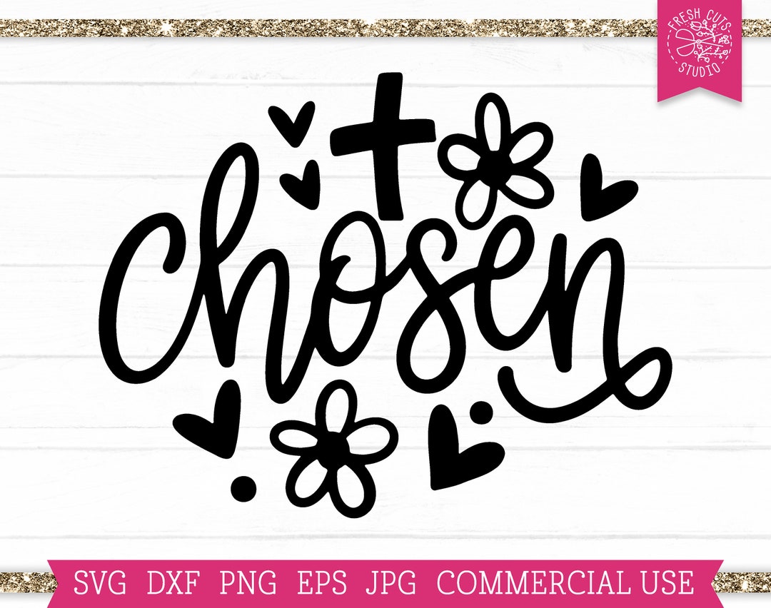 Chosen SVG, Easter Cut File Cricut, Silhouette, Jesus Svg, Christian ...